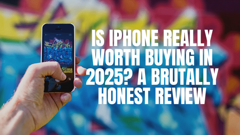 Is iPhone Really Worth Buying in 2025? A Brutally Honest Review ...
